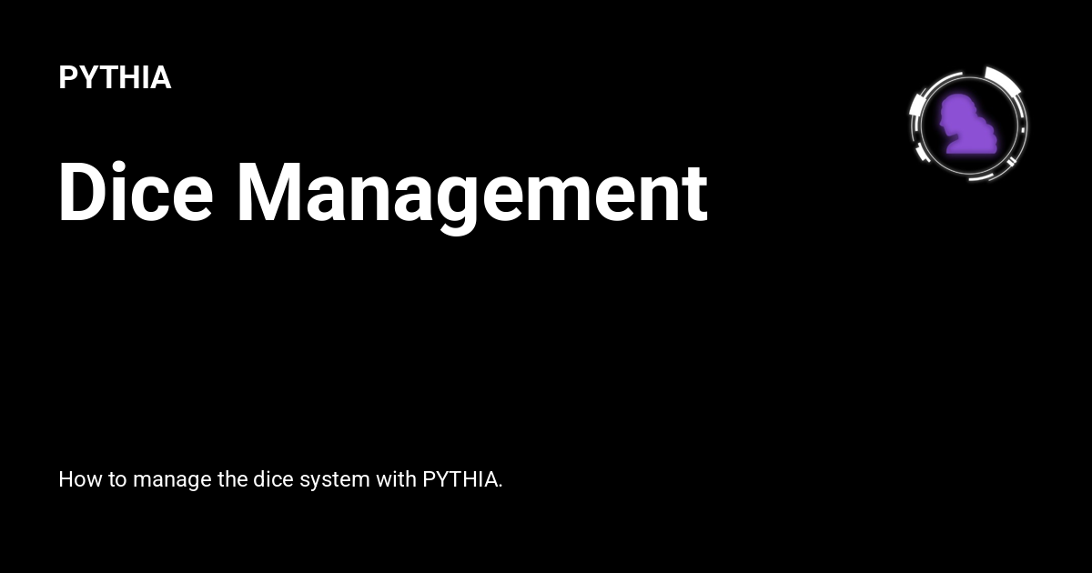 Dice Management - PYTHIA