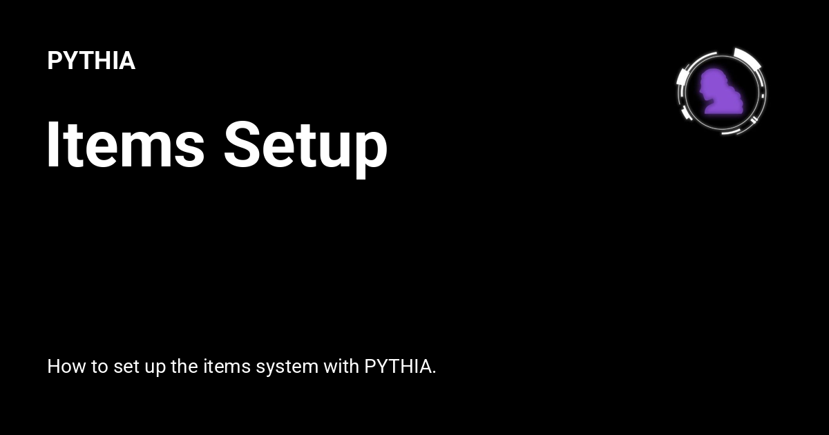 Items Setup - PYTHIA